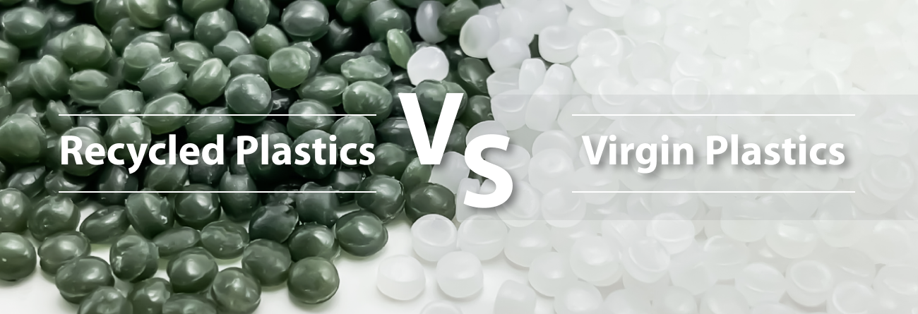 Recycled or Virgin Plastics, Which One Fits Your Production?