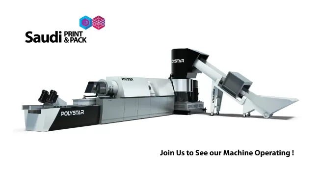 Saudi Print & Pack 2024 | Plastic Machinery Shows | POLYSTAR